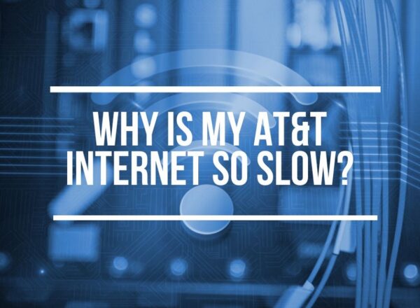 Why Is AT&T Internet So Slow? (Causes & Easy Fixes)
